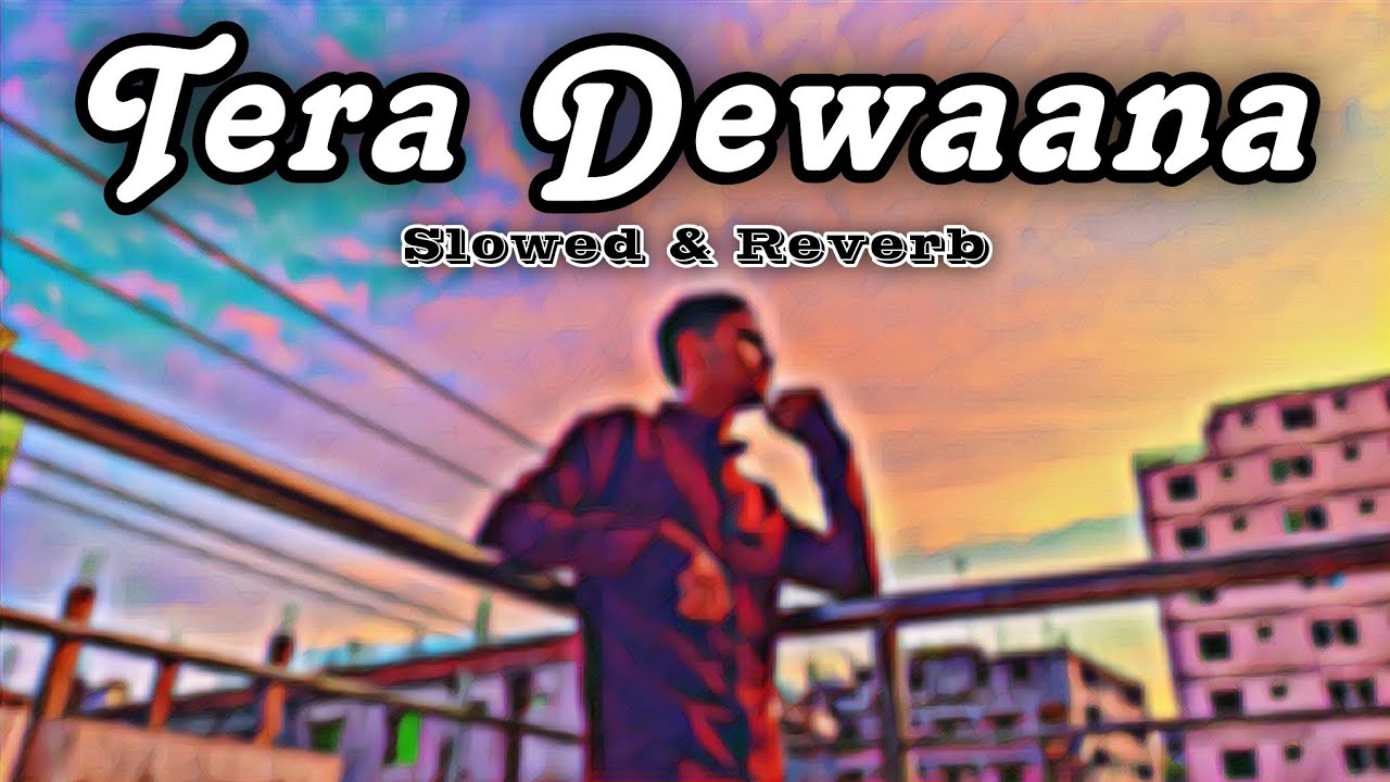 Tera Dewaana | Slowed & Reverb | Cover By Sagar Kalra | SlowRevLofi ...