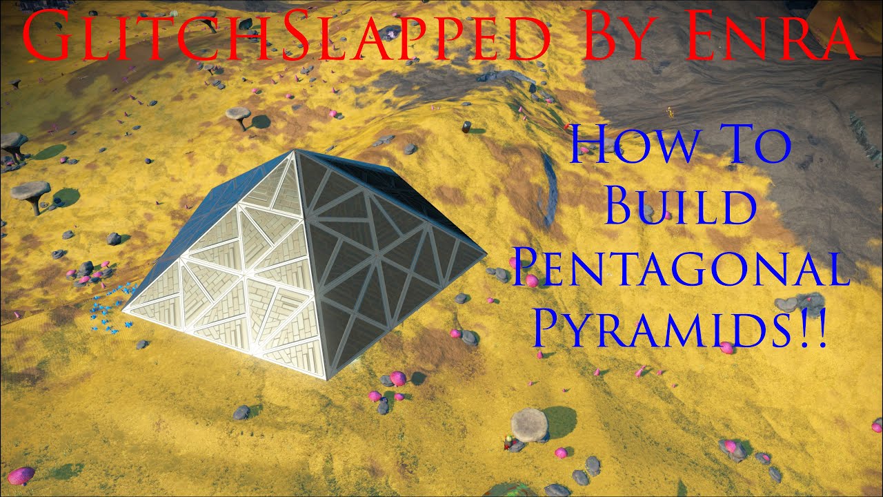 Glitchslapped By Enra: Ep 29! Building Pentagonal Pyramids:A No Man's ...