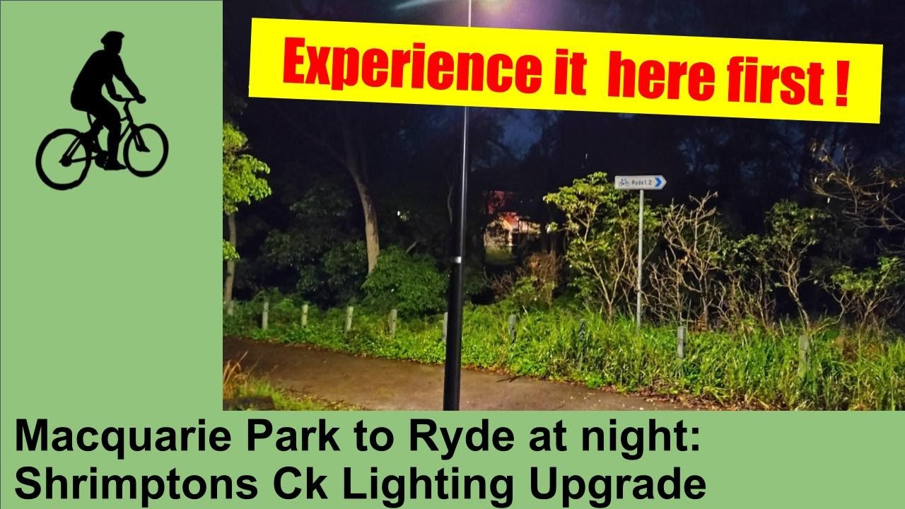 The Lights Are Now ON! Macquarie Park to Ryde at night v Shrimptons ...