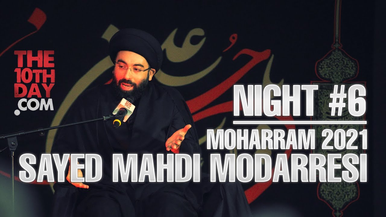 Sayed Mahdi Modarresi, Night 6 - The10thday.com Muharram 2021 English ...