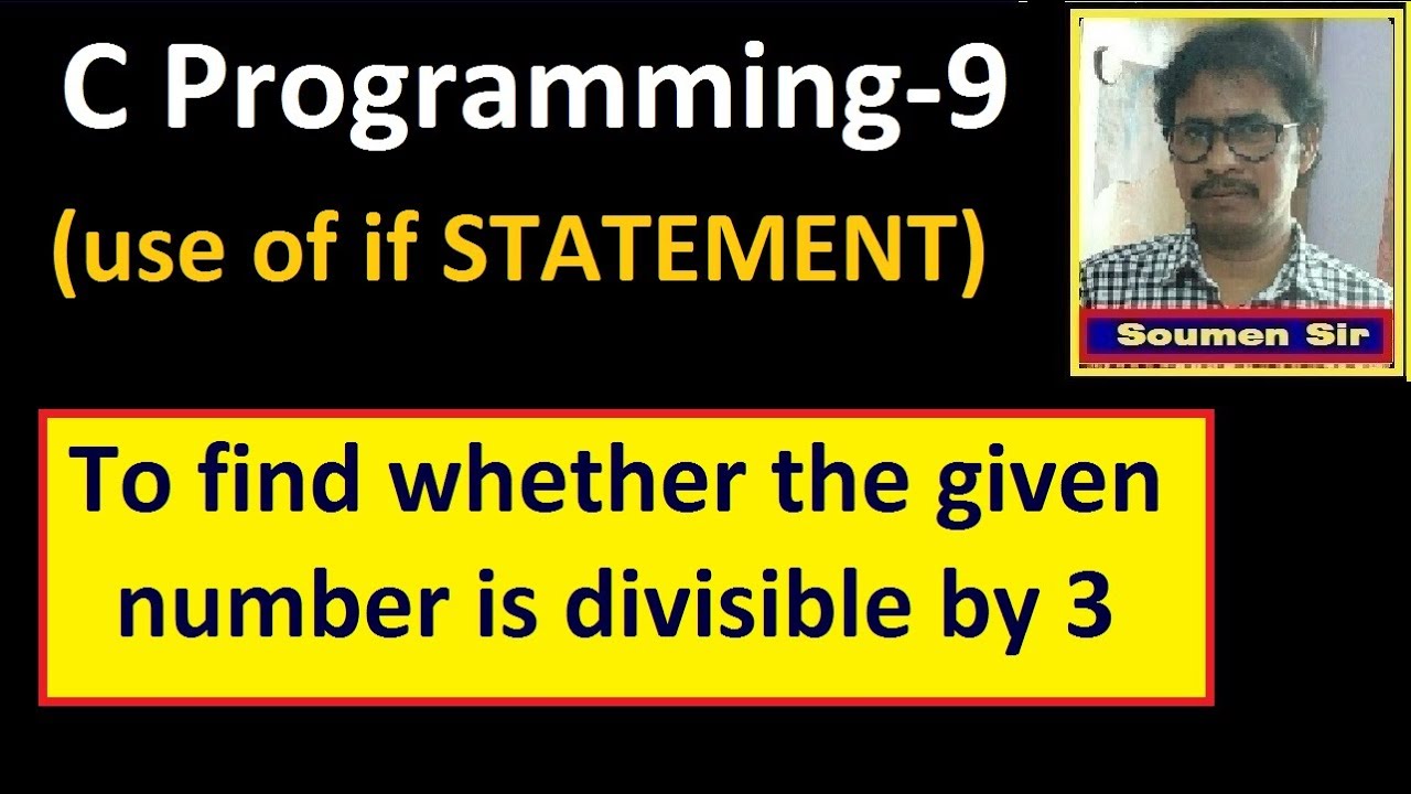 C Program To Find Whether The Given Number Is Divisible By 3 Youtube 8799