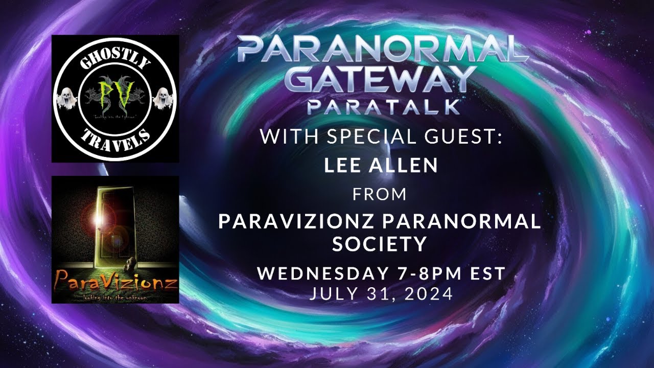 Paranormal Gateway Paratalk - Guest - Lee Allen from ParaVizionz ...