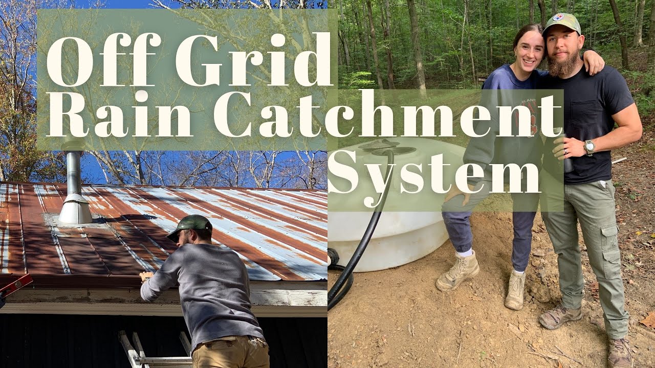 Our Off Grid Rain Catchment System | Gravity Fed Water for Off Grid ...