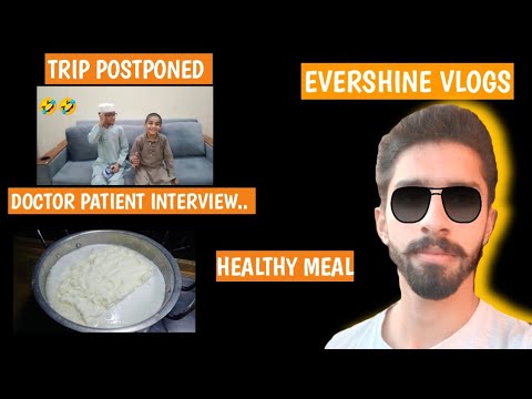 Trip postpone ho gya || Doctor patient ka interview || Desi Ghee || Evershine Vlogs - YouTube