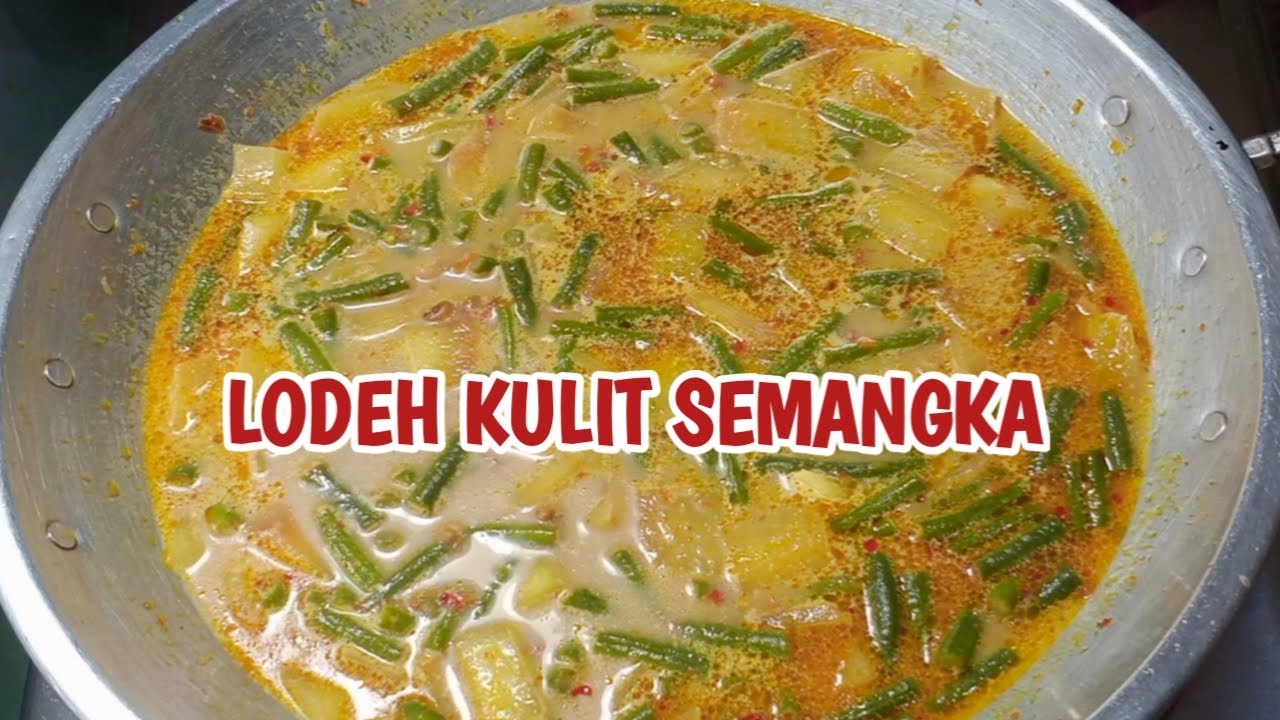 LEZATNYA SAYUR LODEH KULIT SEMANGKA LOTHO DAN KACANG PANJANG - YouTube
