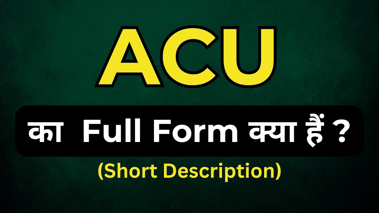 ACU full form, Important Full Form , full form of ACU, ACU full form ...