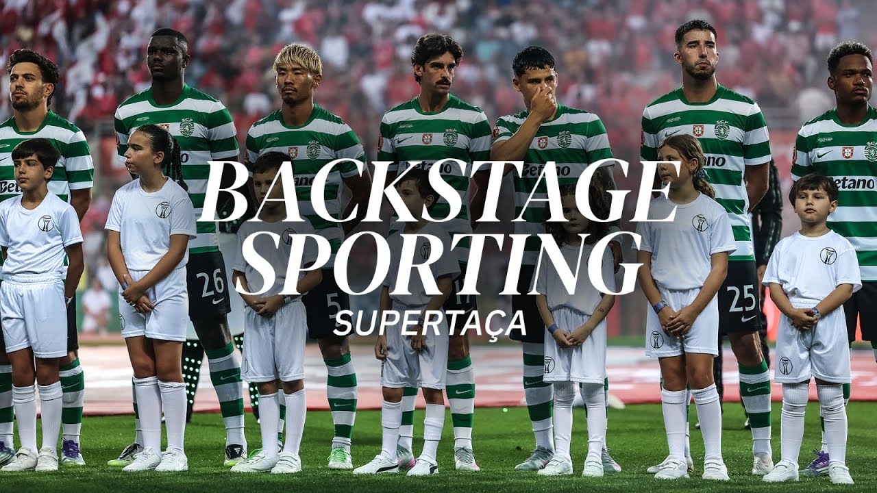 BACKSTAGE SPORTING | Supertaça - YouTube