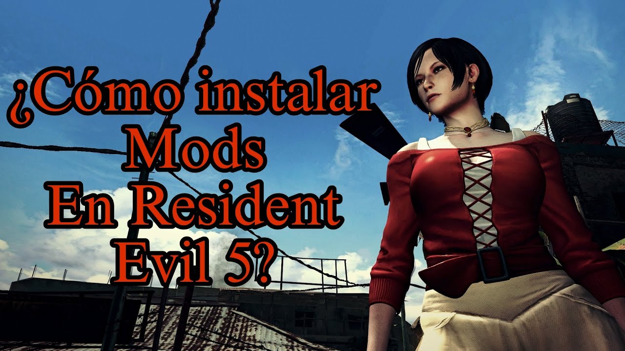 ¿Como Instalar Mods en Resident Evil 5 Gold Edition? Windows 10/11 2024 - YouTube