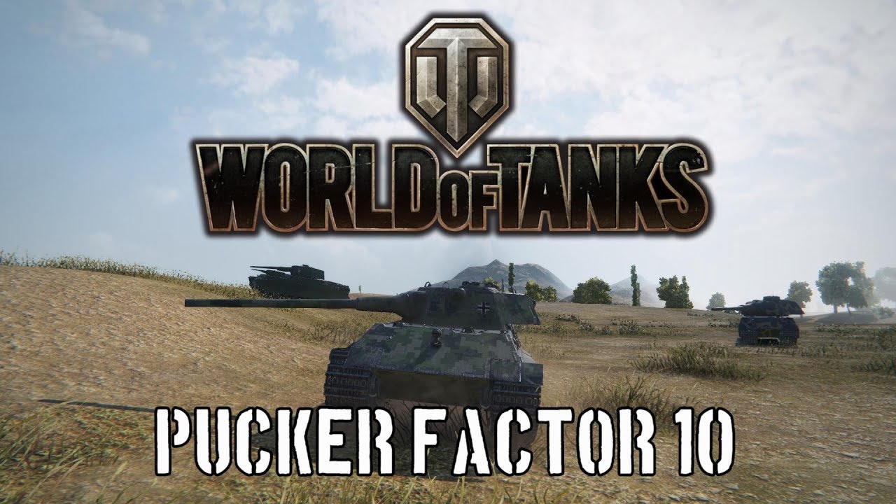 World of Tanks - Pucker Factor 10 - YouTube