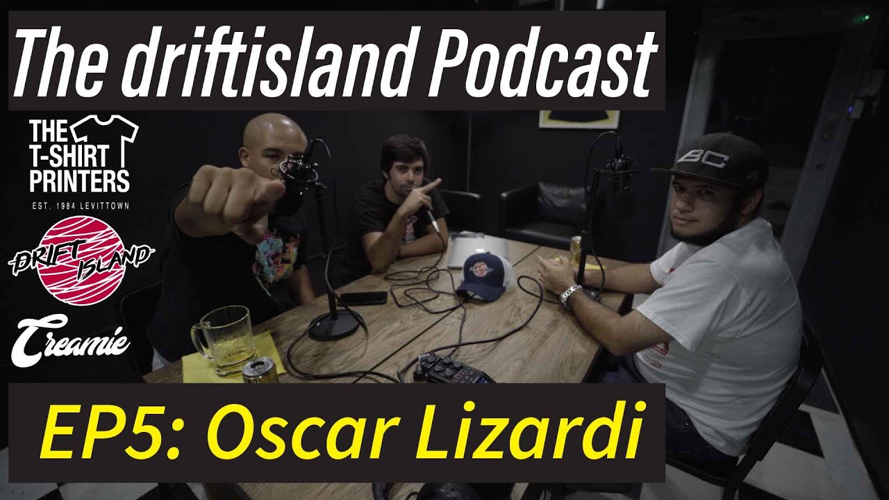 El driftisland Cast /// Ep5: Oscar Lizardi - YouTube