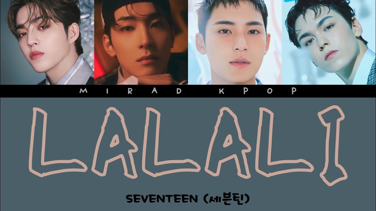 SEVENTEEN (세븐틴) - LALALI With Lyrics - YouTube