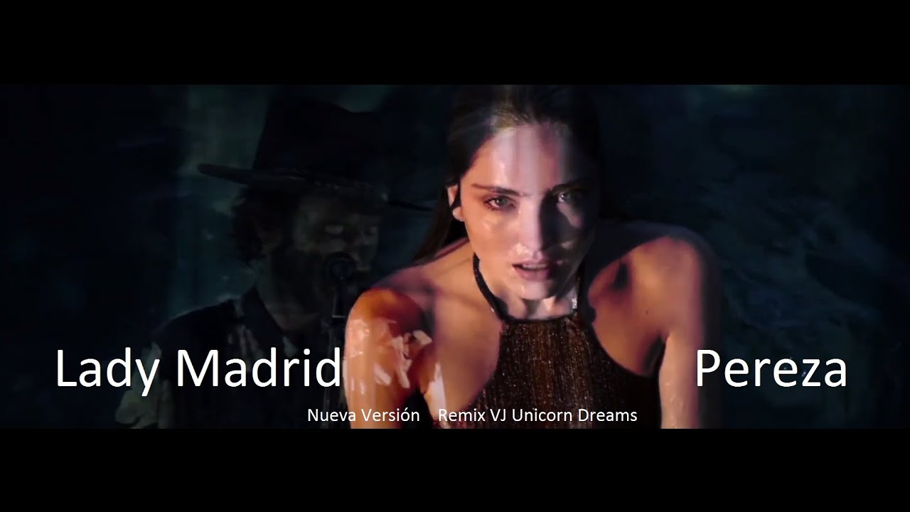 Pereza: "Lady Madrid" - Nueva versión Remix VJ Unicorn Dreams - YouTube