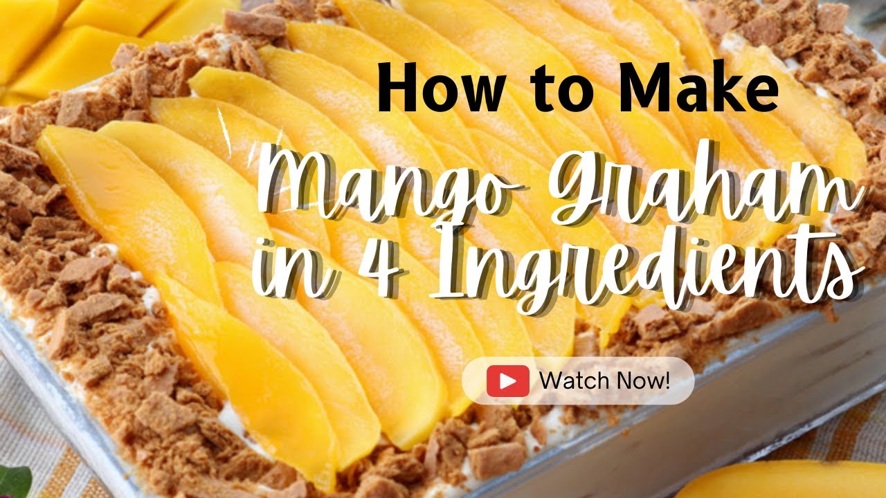 4 na Ingredients lang! Mango Graham - YouTube