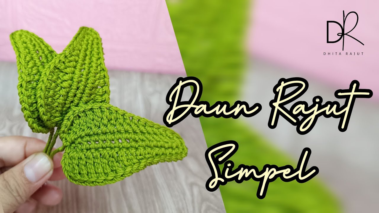 Membuat daun rajut simpel // crochet tutorials - YouTube