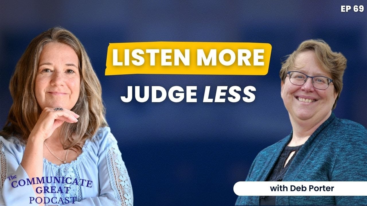 EP 69: The Art and Skill of Listening, with Guest Deb Porter and Host ...