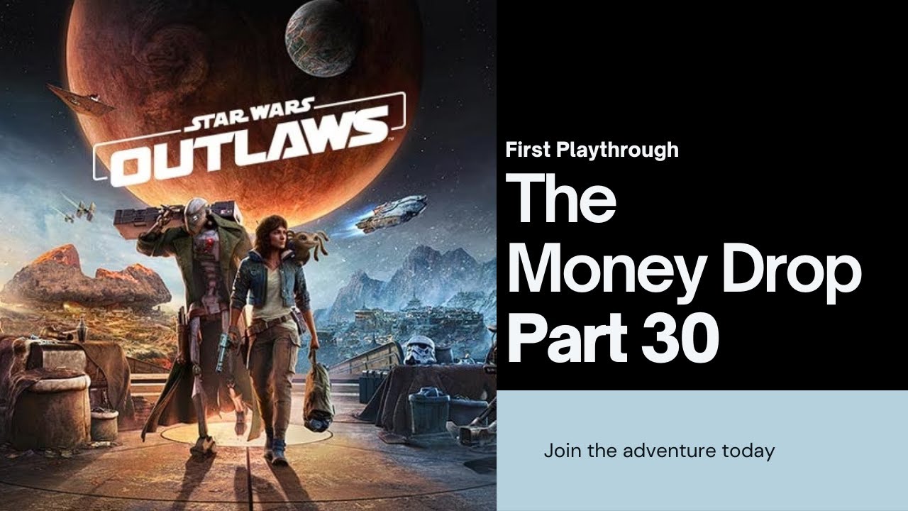 The Money Drop ~ Star Wars Outlaws | Story | First Playthrough | Part ...