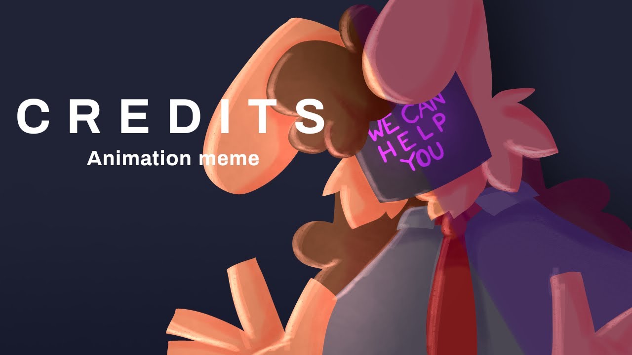 CREDITS | animation meme | - YouTube