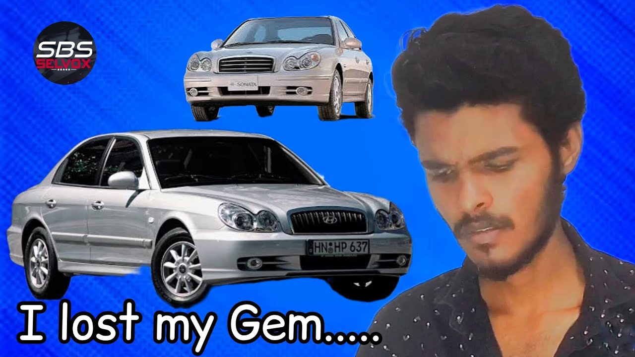 🥹|BYE BYE SONATA 😞| I lost my Gem 💎🚗|sad moment 😭|SBS|SELVOX| - YouTube