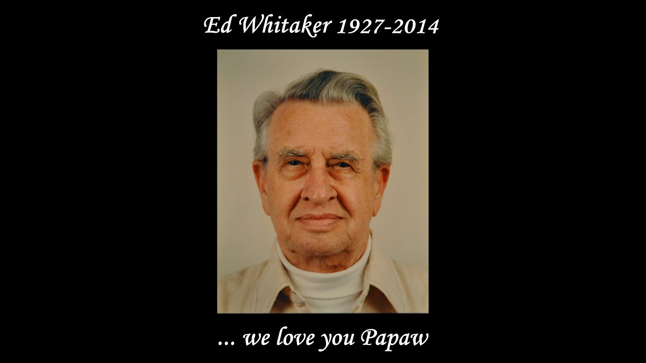 In Memory of Papaw Ed Whitaker - YouTube
