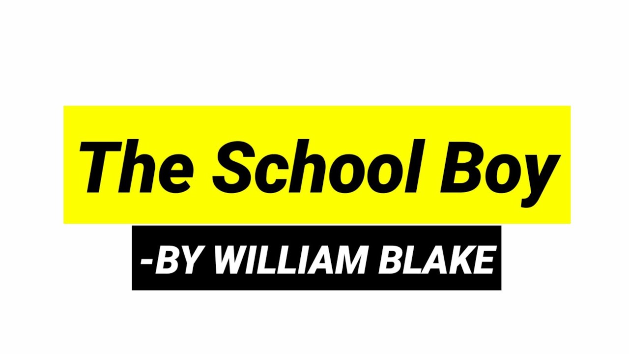 The Schoolboy By William Blake Summary In Hindi Line By Line the-schoolboy-by-william-blake-summary-in-hindi-line-by-line
