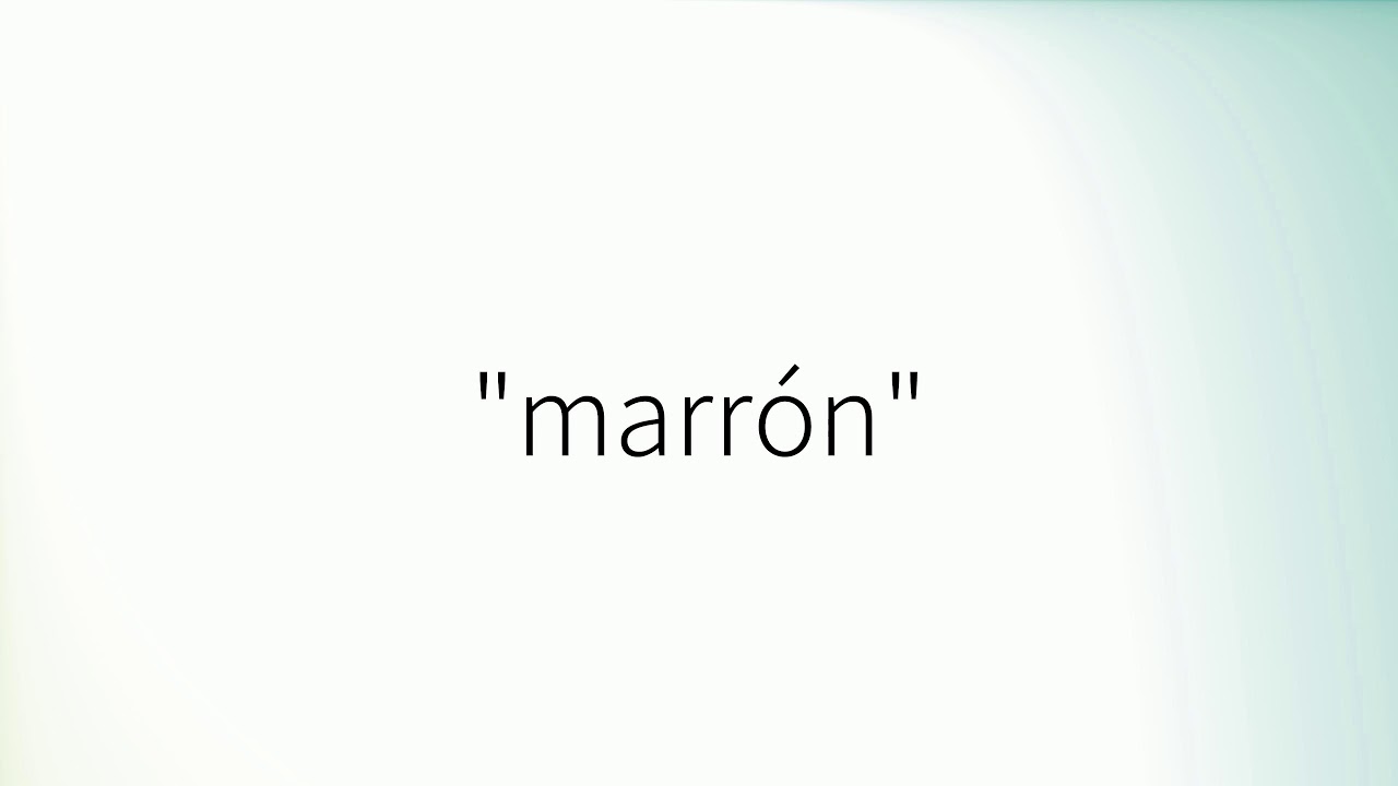 Como pronunciar 'Marrón' en español - YouTube