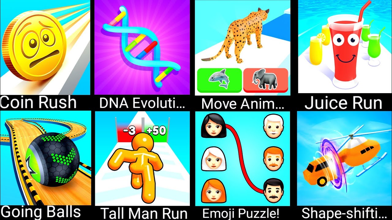 Coin Rush, DNA evolution, Move animals, Juice Run, Going balls, Tall ...