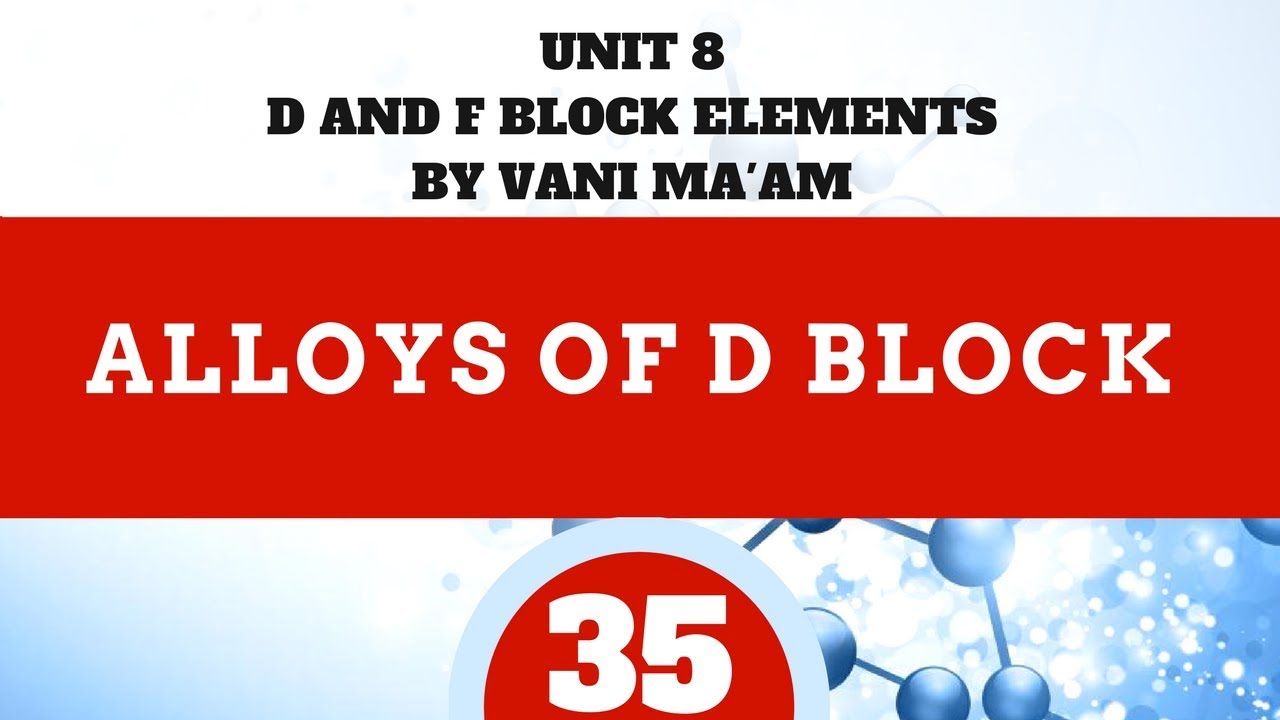 Alloys of d block |Part 35|Unit-8 | cbse grade 12 - YouTube