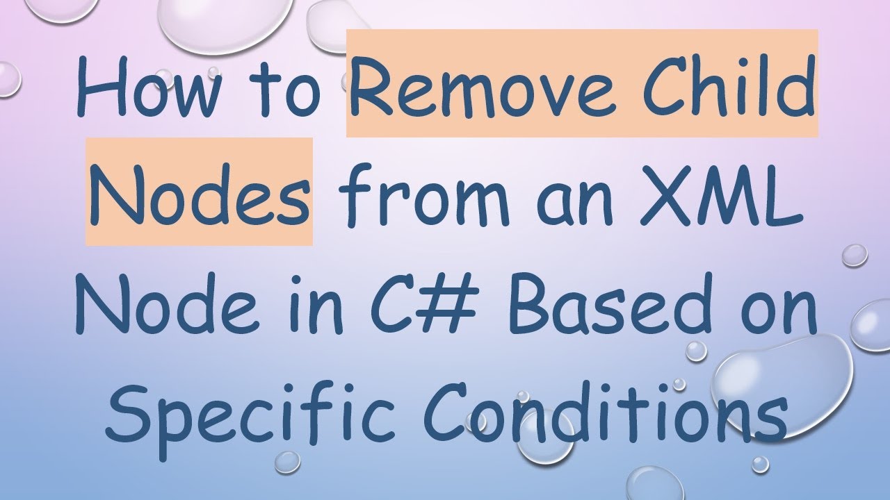 How To Remove Child Nodes From An XML Node In C Based On Specific How To Remove Child Nodes From An XML Node In C Based On Specific