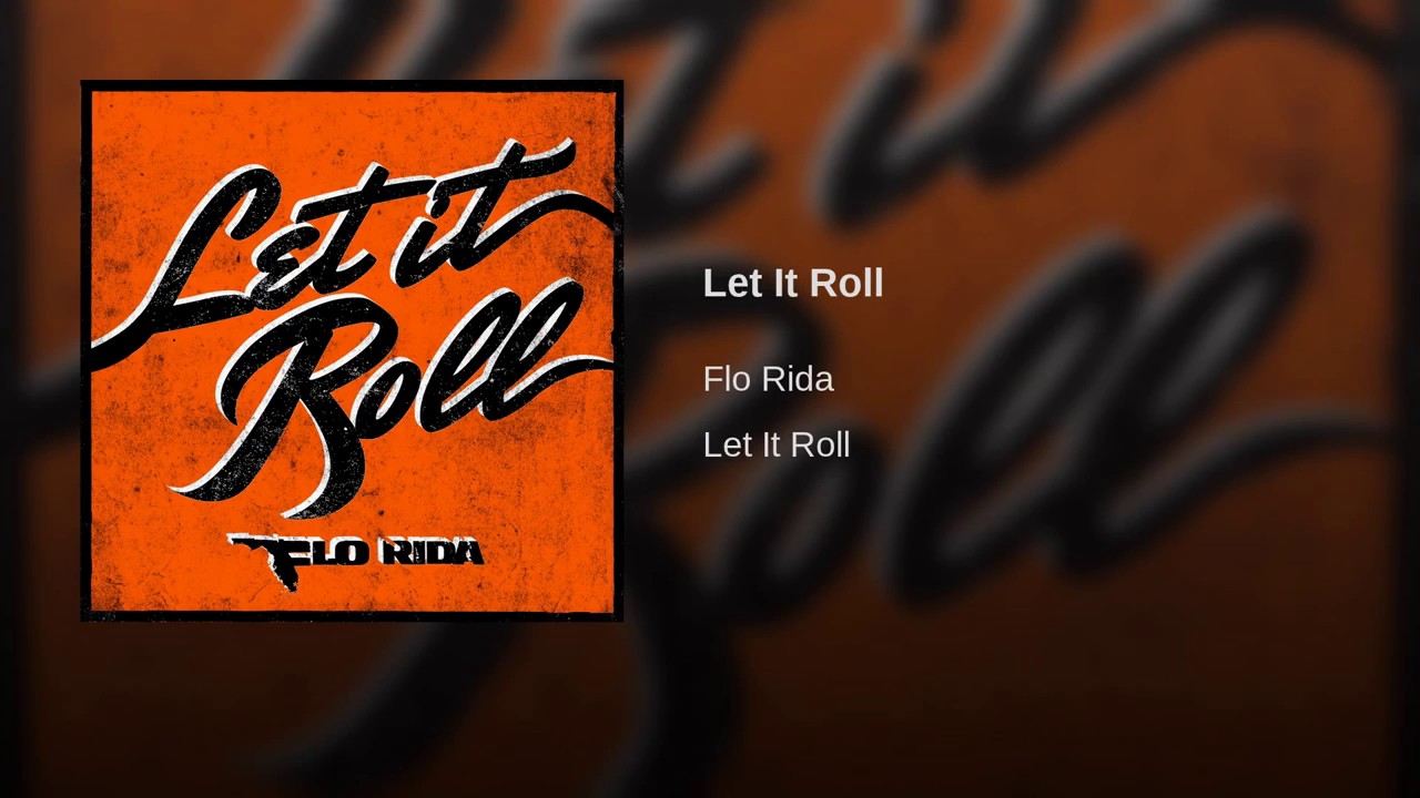 LET IT ROLL FLO RIDA - YouTube