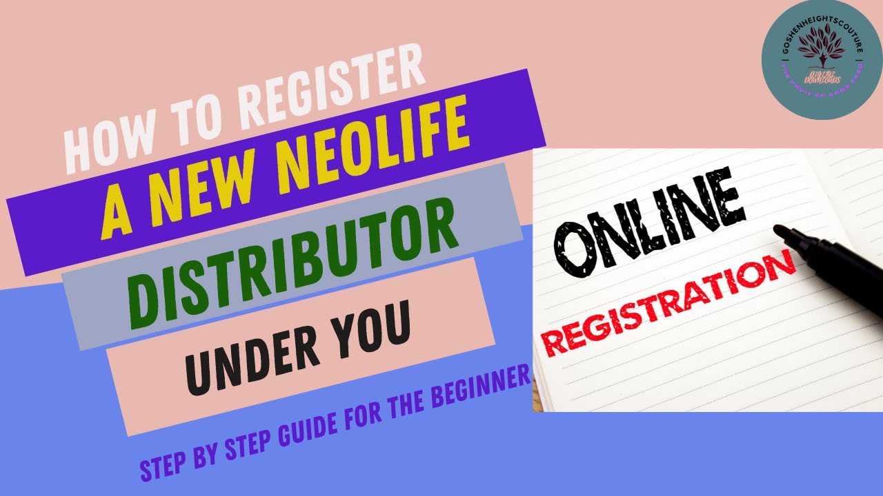 HOW TO REGISTER A NEOLIFE /GNLD DISTRIBUTOR UNDER YOU AS A BEGINNER ...
