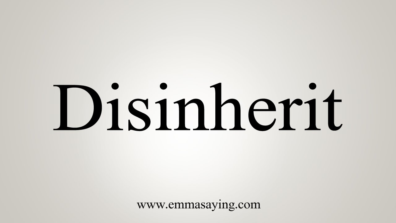 How To Say Disinherit - YouTube