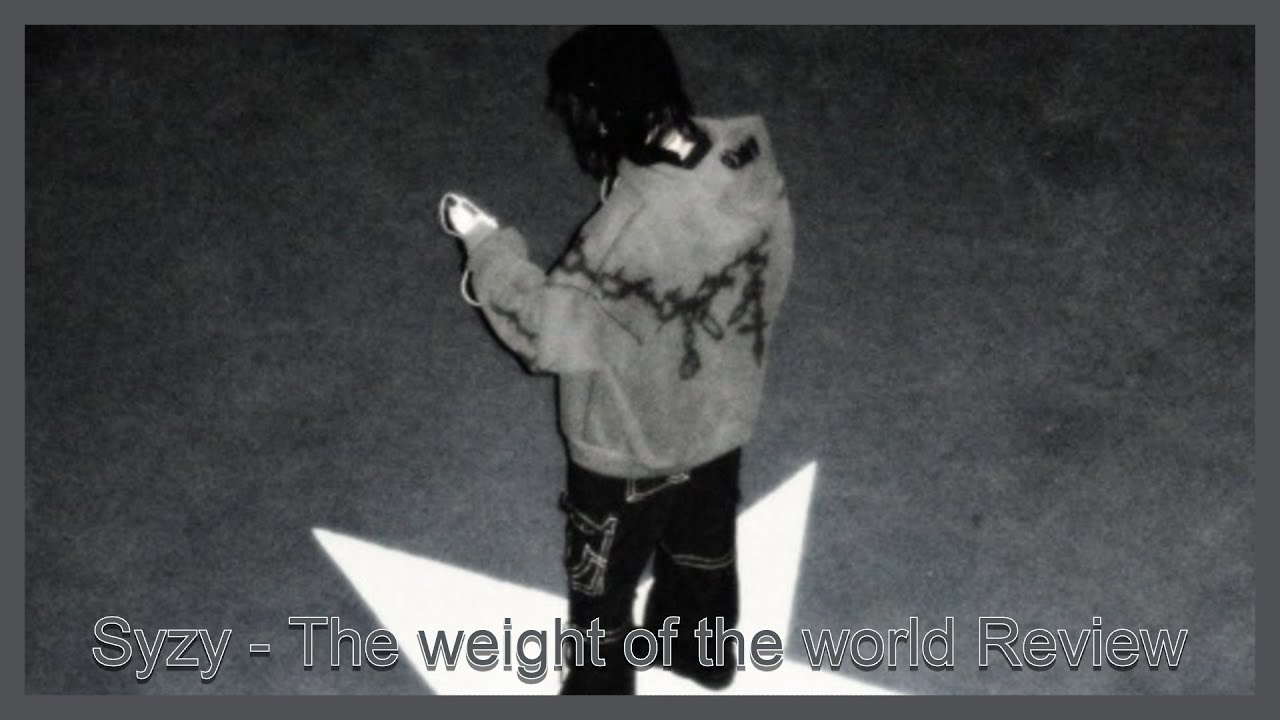 Reviewing Syzy's The weight of the world Album - YouTube