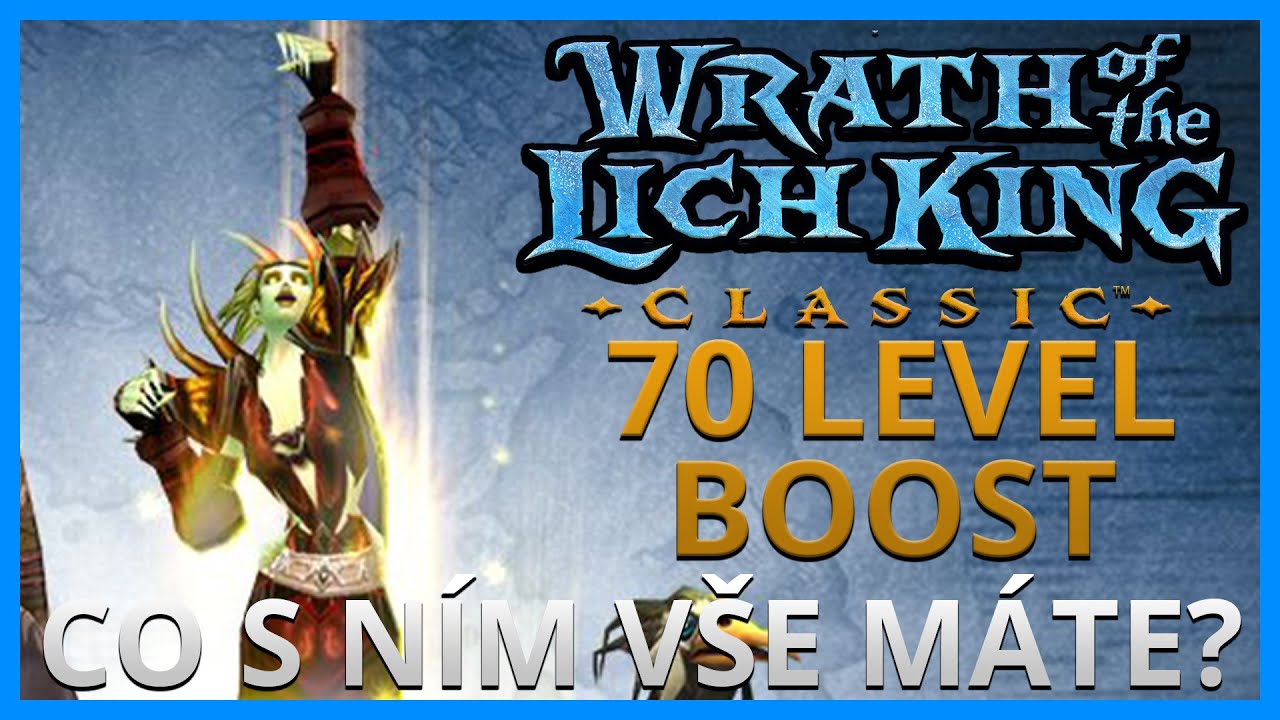 70 LEVEL BOOST | Co s ním vše máte? | WotLK Classic | CZ - YouTube