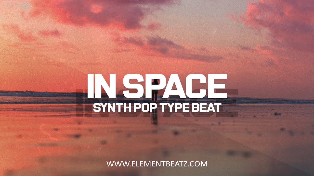 In Space - Synth Pop Type Beat - Uplifting Summer Vibe Instrumental ...