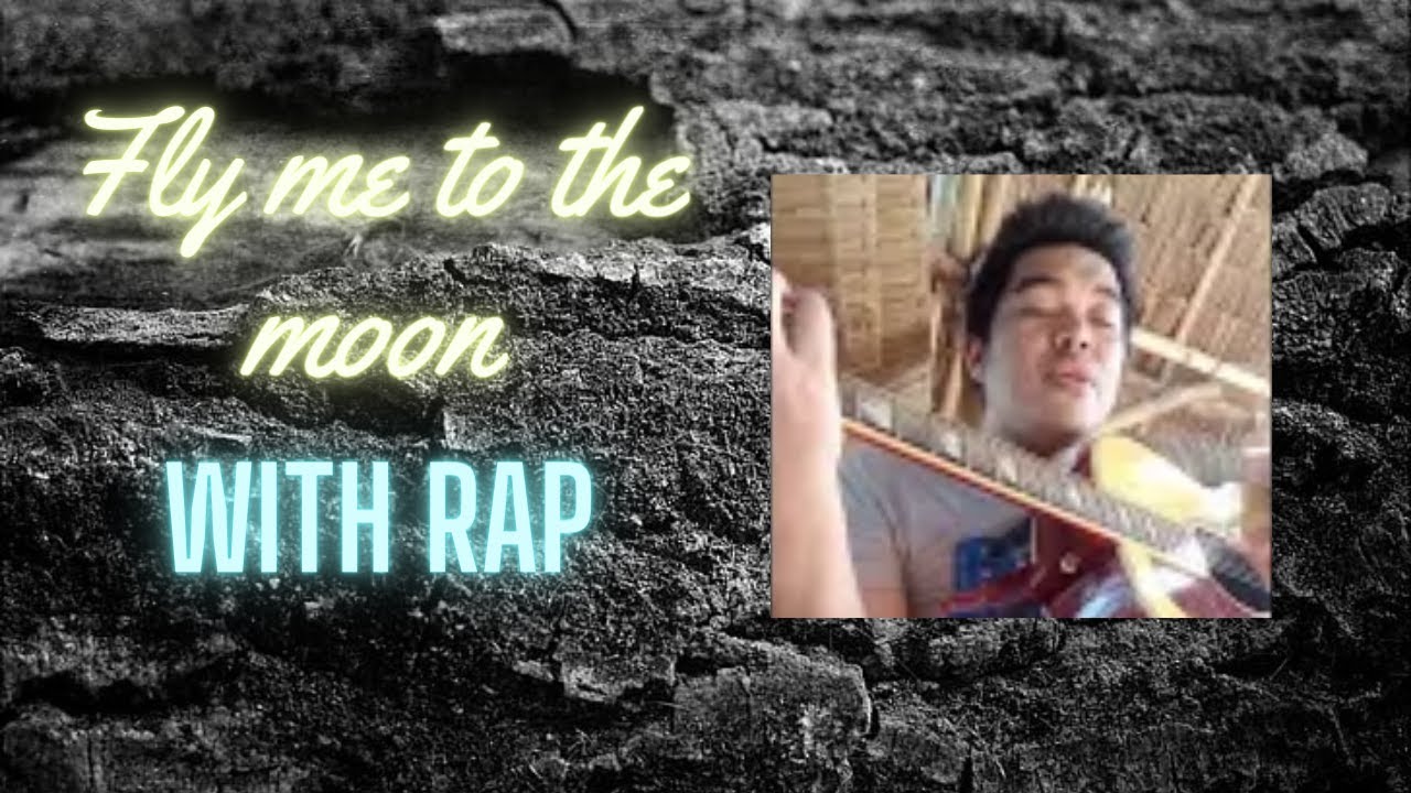Fly me to the moon with TAGALOG Rap - YouTube