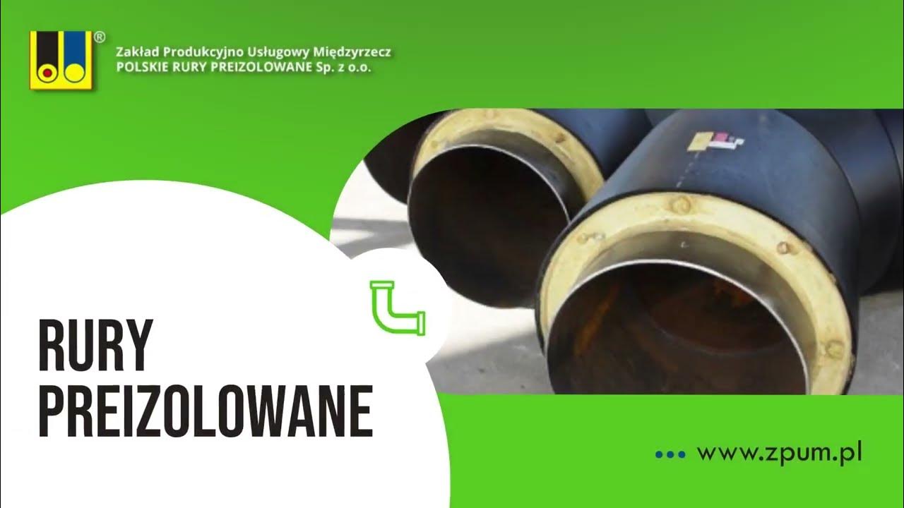 Rury Zakład Produkcyjno-Usługowy Międzyrzecz Polskie Rury Preizolowane - YouTube