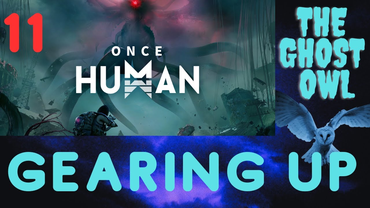 Once Human Episode 11 Gearing Up - YouTube