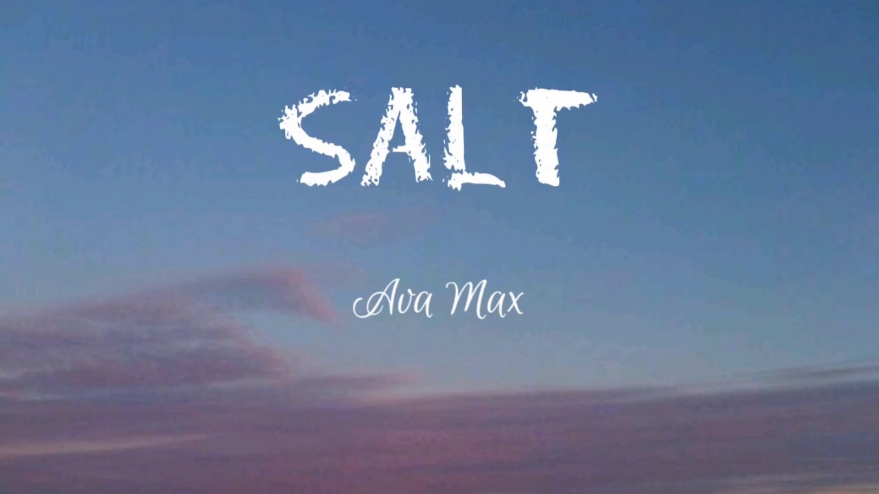 [Vietsub + Lyrics] Salt - Ava Max - YouTube