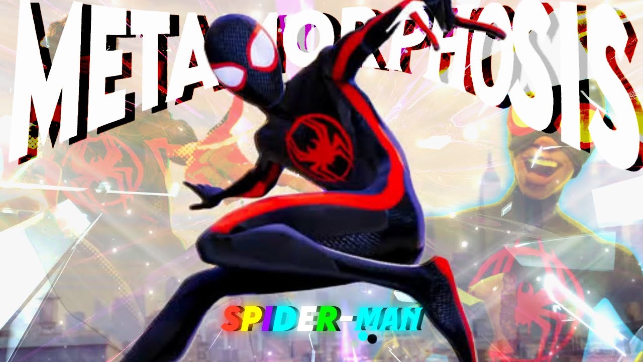 SPIDERMAN- Spider man Accross the Verse EDIT | Metamorphosis - YouTube