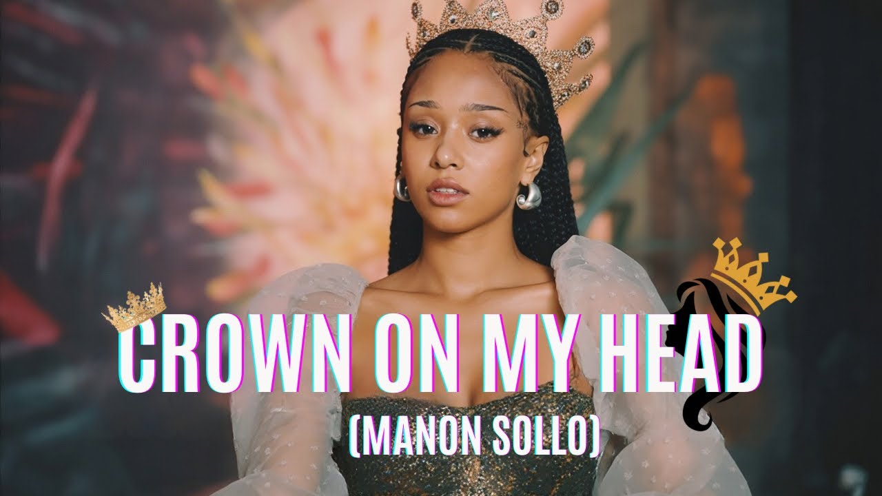 Manon (Debut Solo). ‘CROWN ON MY HEAD’ - YouTube