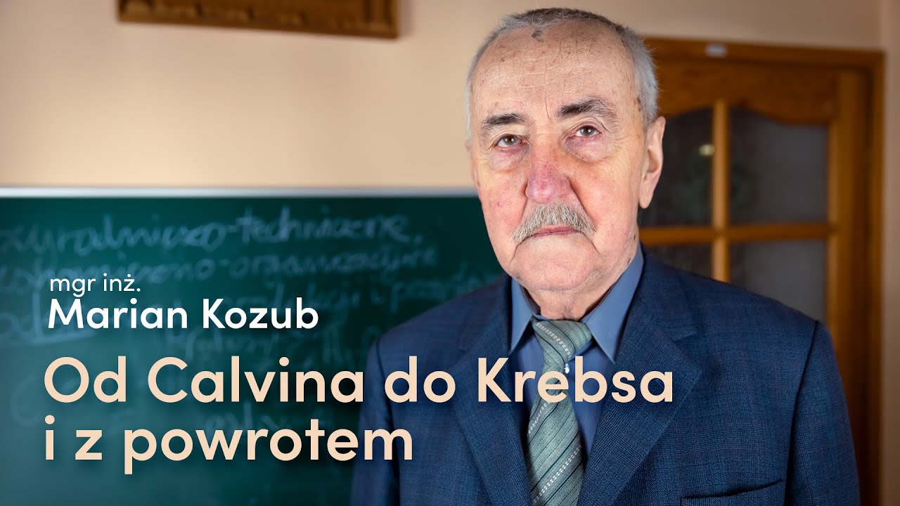 #3 - Od Calvina do Krebsa i z powrotem - mgr inż. Marian Kozub - YouTube