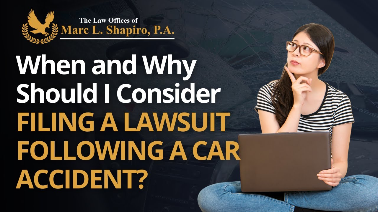 When and Why Should I Consider Filing a Lawsuit Following a Car Accident? - YouTube