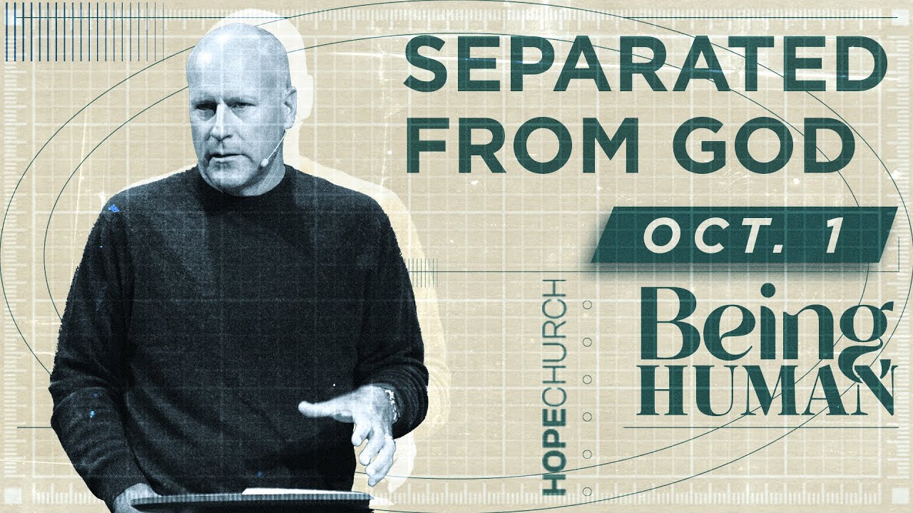 Separated from God | Being Human | Part 3 (sermon only) - YouTube