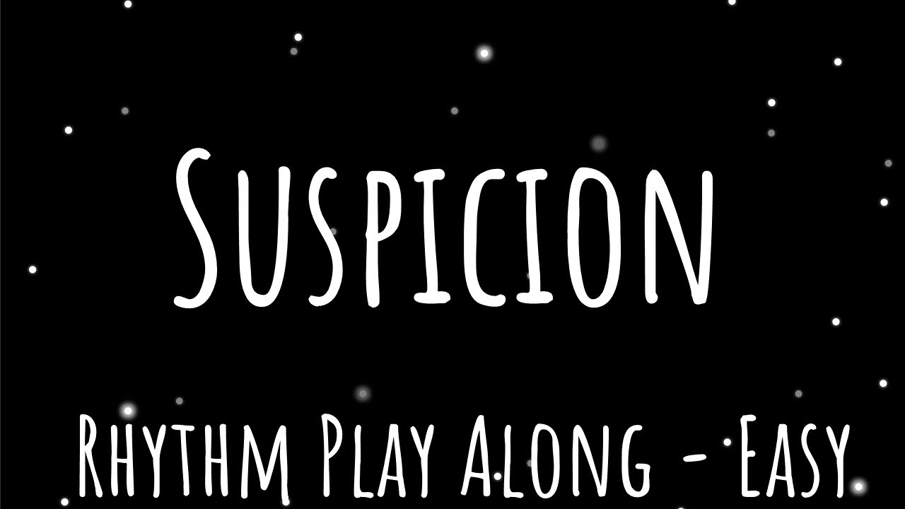 Suspicion [Easy Mode] - Rhythm Play Along - YouTube