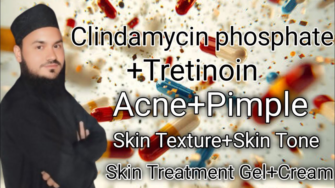 Clindamycin phosphate+Tretinoin | Skin Treatment | Daniyal Medicin ...