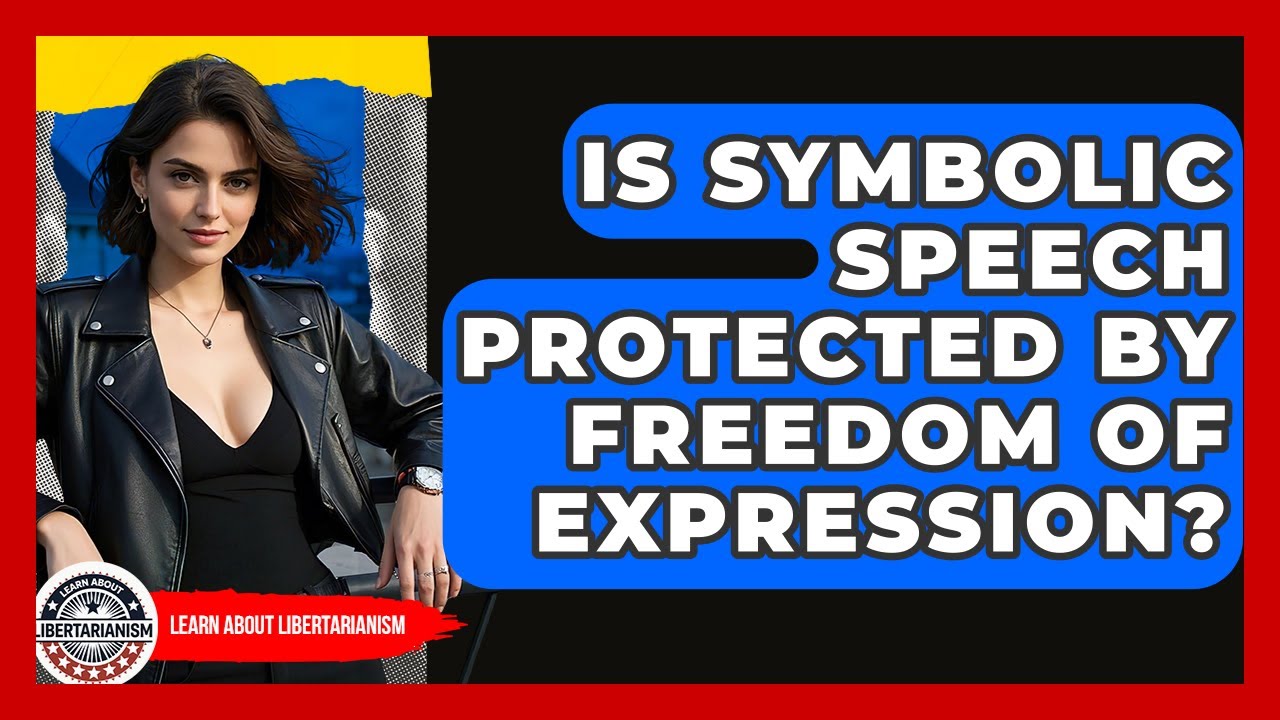Is Symbolic Speech Protected By Freedom Of Expression? - Learn About ...