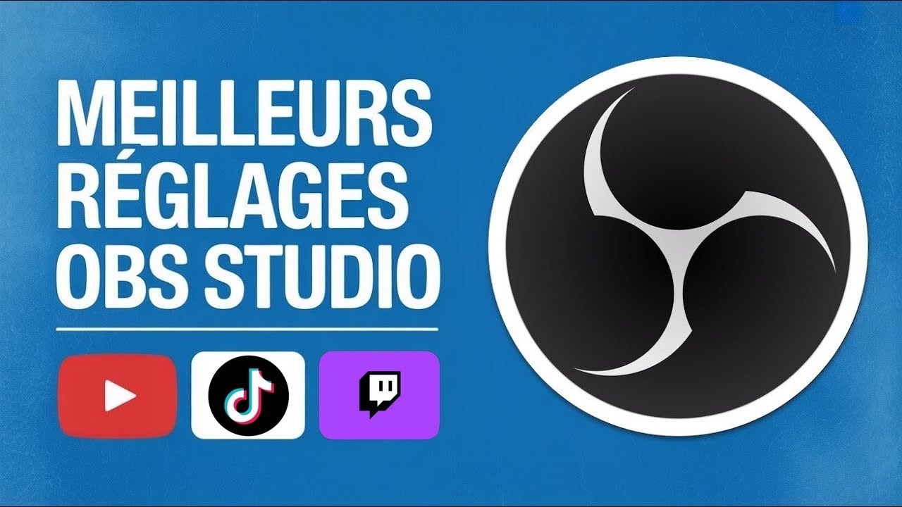 Les Meilleurs Réglages OBS Studio pour ton PC — Qualité & Performance ...
