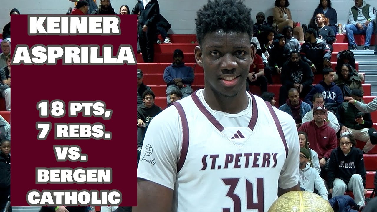 Keiner Asprilla | St. Peters Prep | #1 Center in USA (2026) | 18 pts, 7 rebs vs Bergen Catholic ...