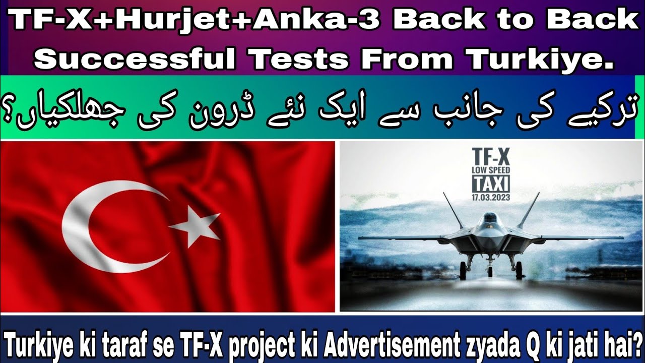 TFX MMU+ANKA-3+HURJET Back to Back successful tests from Turkiye | TFX ...