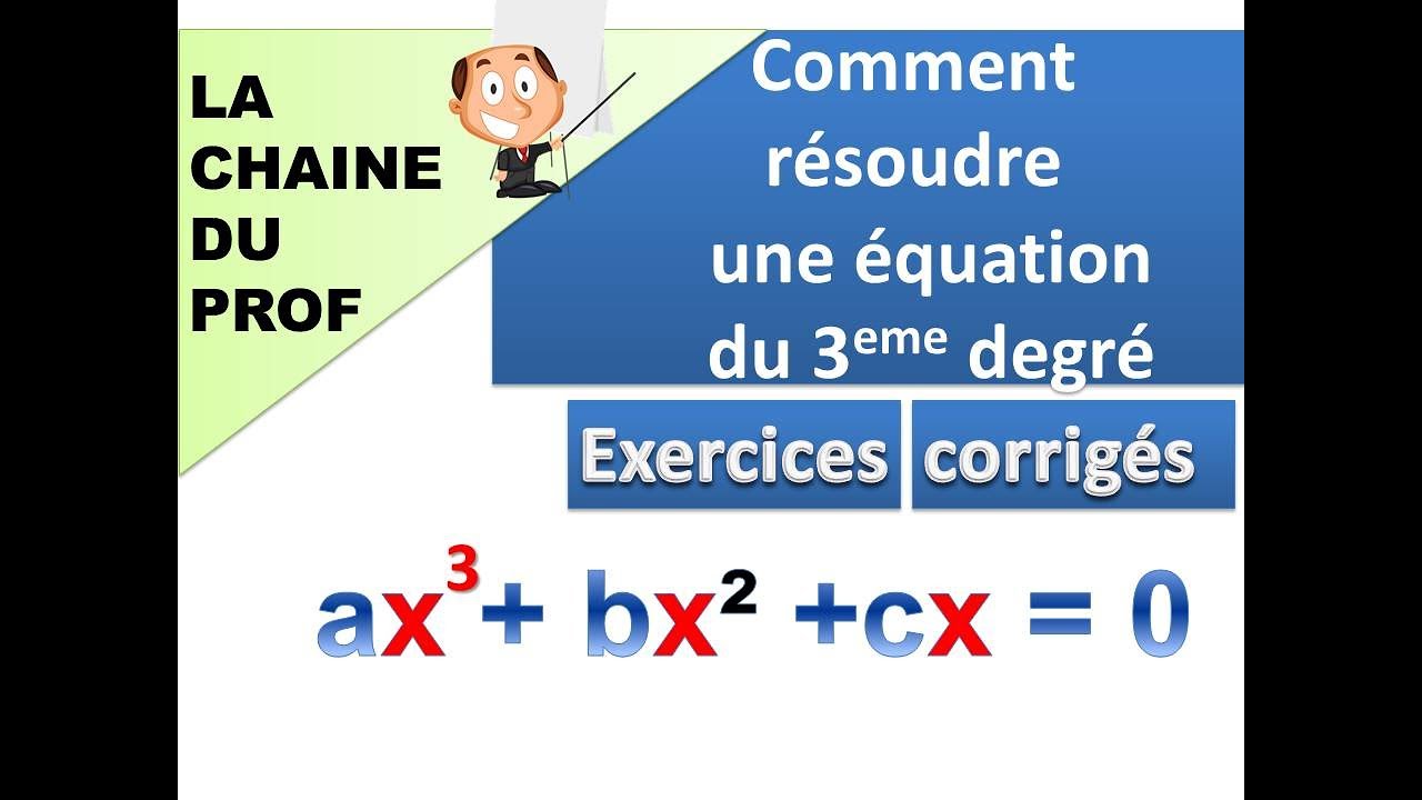 comment résoudre une équation du 3 -ème degré - YouTube